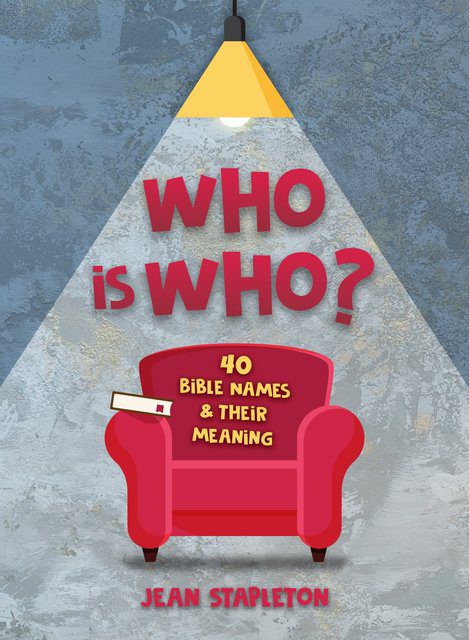 Who is Who? 40 Bible Names and their meaning - Christian Bookshop