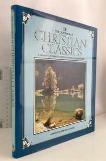 Christian Classics: A Treasury of Christian Writings Through the ...